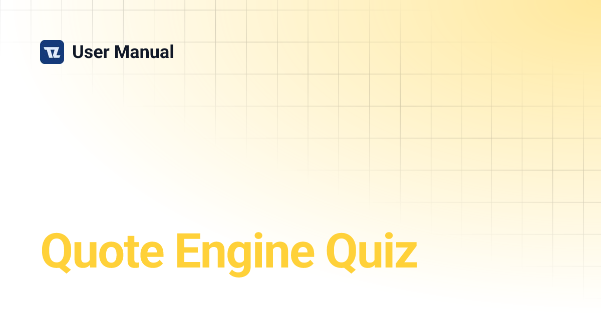 Quote Engine Quiz | User Manual